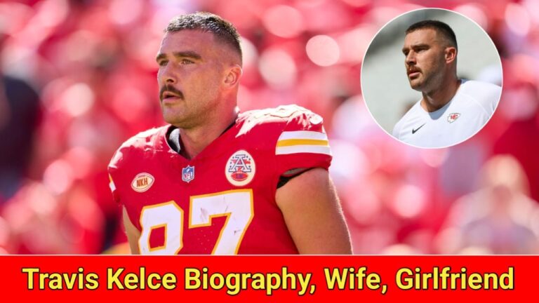 Travis Kelce Girlfriend, Age, Wife, Affairs, Records, Career, Net Worth ...