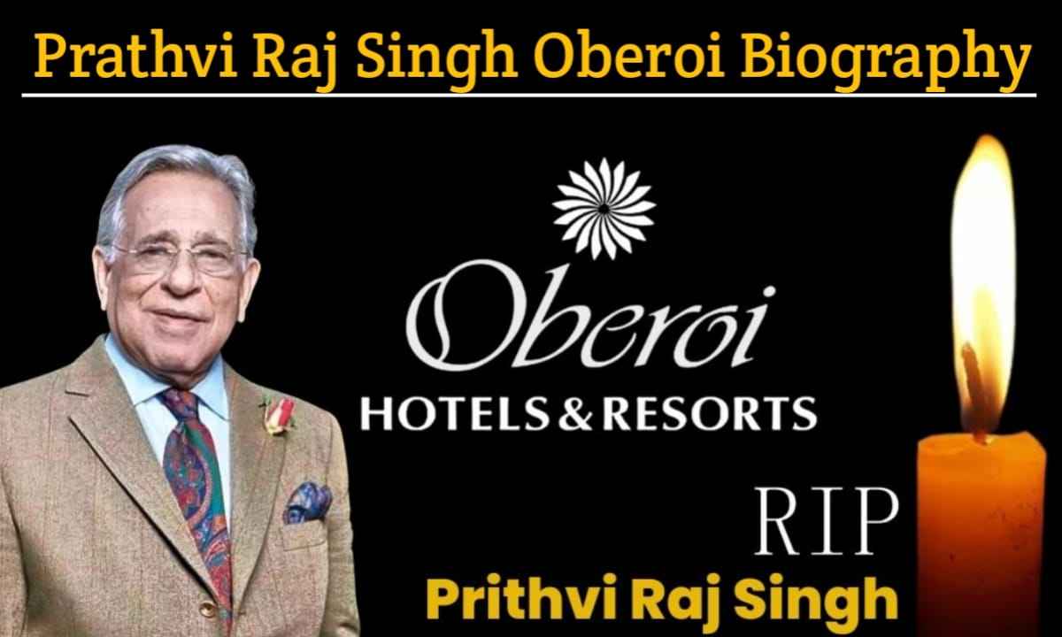 Prathvi Raj Singh Oberoi Biography, Age, Net Worth, Death, Wife, Awards ...