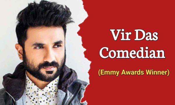Vir Das Biography, Age, Net Worth, Wife, Kids, Height, GF, Shows ...