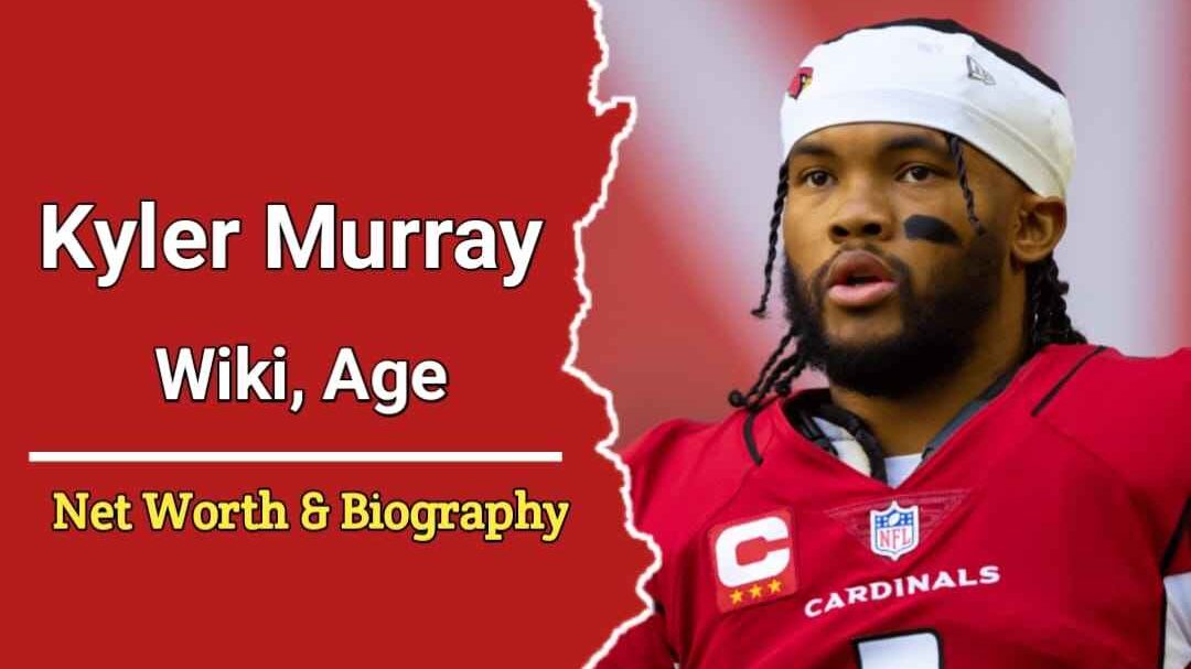 Kyler Murray Age, Height, Weight, Net Worth, Wife & More » Biography Wallah
